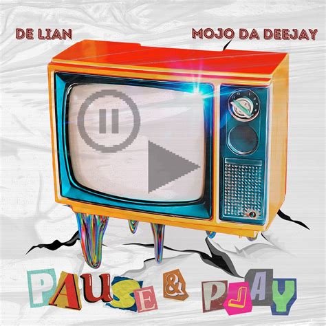 ‎pause And Play Feat Mojo Da Deejay Single By De Lian On Apple Music