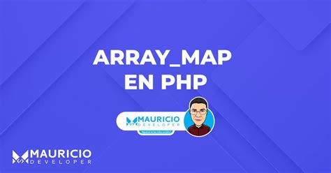 Arraymap Php Manipulación Avanzada De Arrays Mauricio Developer