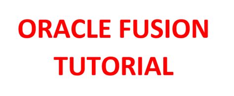 oracle application s blog oracle fusion tutorial oracle fusion learning tutorial