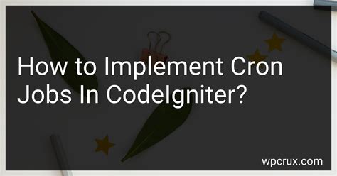 How To Implement Cron Jobs In Codeigniter In 2024