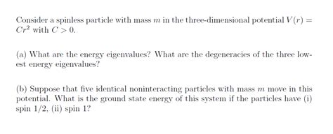 Solved Consider A Spinless Particle With Mass M In The