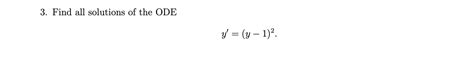 Find All Solutions Of The ODE Y Y 1 2 Chegg Com
