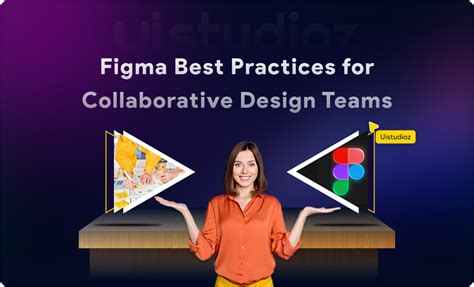 Best Figma Practices For Team Design Collaboration
