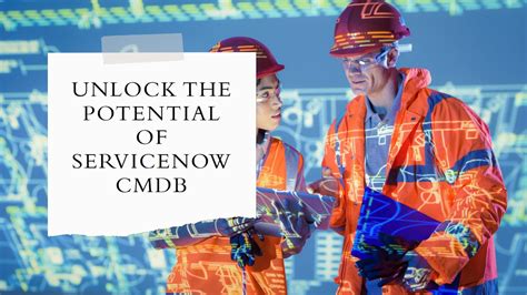 Unlocking The Potential Of Servicenow Cmdb Integrating Csdm Ham Sam Enterprise Architecture