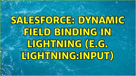 Salesforce Dynamic Field Binding In Lightning Eg Lightninginput