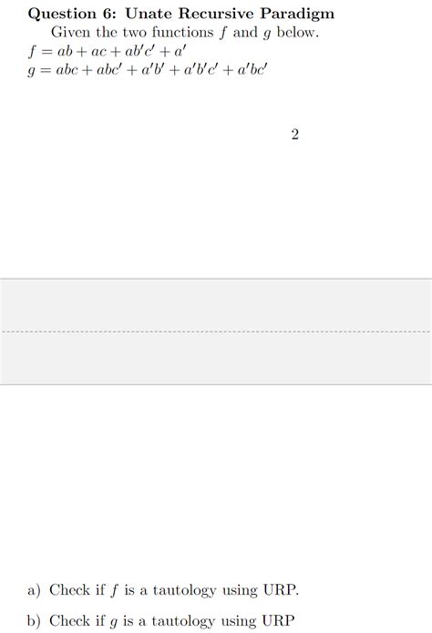 Solved Question 6 Unate Recursive Paradigm Given The Two