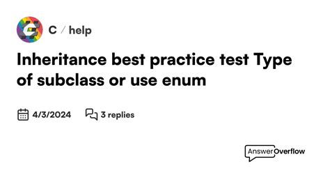 Inheritance Best Practice Test Type Of Subclass Or Use Enum C