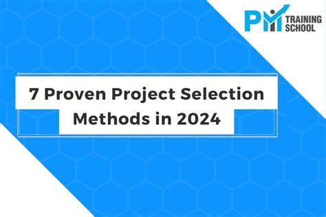 7 Proven Project Selection Methods In 2024