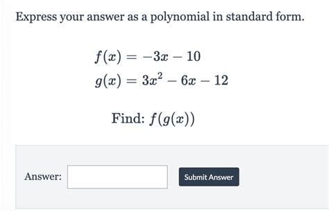 Solved Express Your Answer As A Polynomial In Standard Form