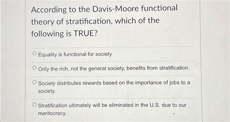 Solved According To The Davis Moore Functional Theory Of