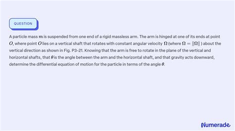 Solveda Particle Mass M Is Suspended From One End Of A Rigid Massless Arm The Arm Is Hinged At