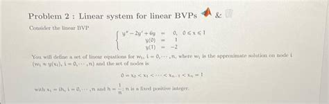 Solved Problem 2 Linear System For Linear Bvps And Consider