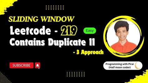leetcode 219 contains duplicate ii programming with pirai half moon coder youtube