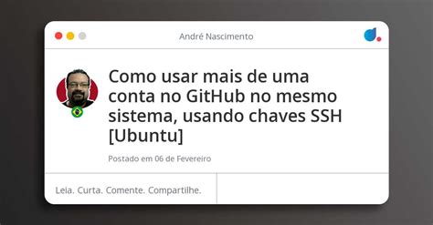 Como Usar Mais De Uma Conta No Github No Mesmo Sistema Usando Chaves