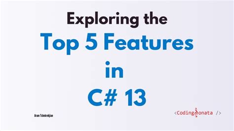 aram tchekrekjian on linkedin 𝗘𝘅𝗽𝗹𝗼𝗿𝗶𝗻𝗴 𝘁𝗵𝗲 𝗧𝗼𝗽 𝟱 𝗙𝗲𝗮𝘁𝘂𝗿𝗲𝘀 𝗶𝗻 𝗖 𝟭𝟯