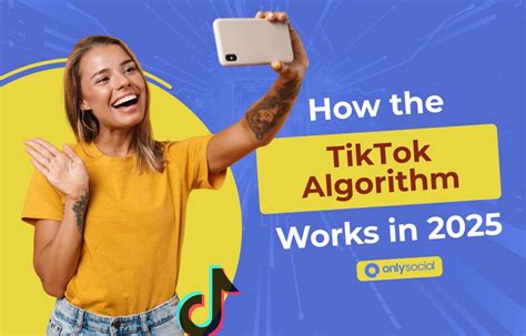 how the tiktok algorithm works in 2025 tips to help your video go