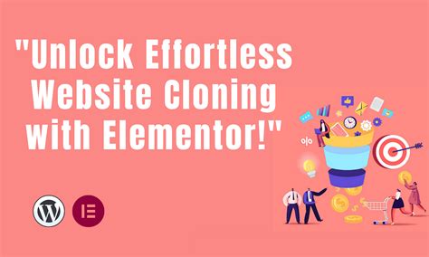 Cloning Websites Made Easy With Elementor By Zi Jibon Medium