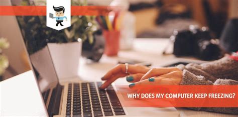 Why Does My Computer Keep Freezing Causes And Fool Proof Fixes One Computer Guy