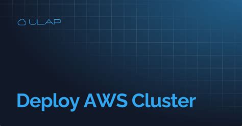 Deploy Aws Cluster Ulap Product Documentation