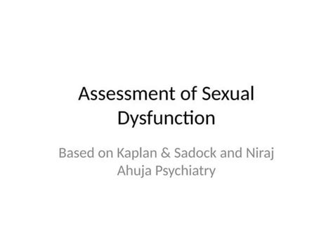 Sexual Dysfunction Assessment Brief Pptx Including All Important Points Pptx