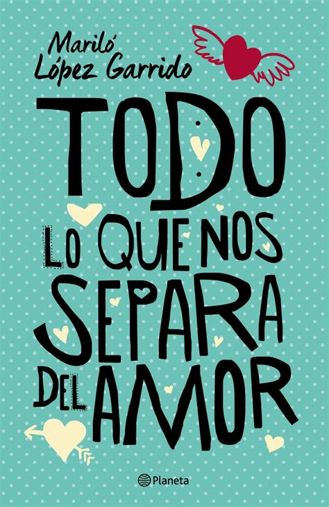 Todo Lo Que Nos Separa Del Amor