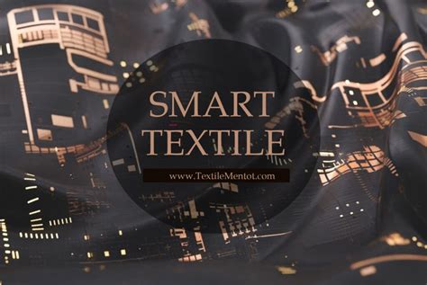 Smart Textiles The Future Of Textile And Fashion Industry