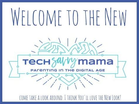 Welcome To The New Tech Savvy Mama Tech Savvy Mama