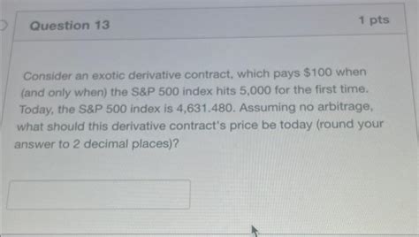 Solved Consider An Exotic Derivative Contract Which Pays