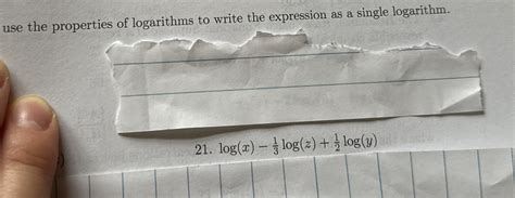 Solved Use The Properties Of Logarithms To Write The