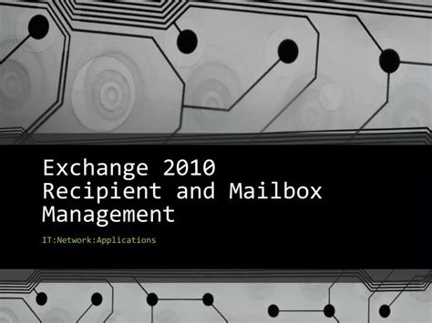 PPT Exchange 2010 Recipient And Mailbox Management PowerPoint Presentation ID 1647746