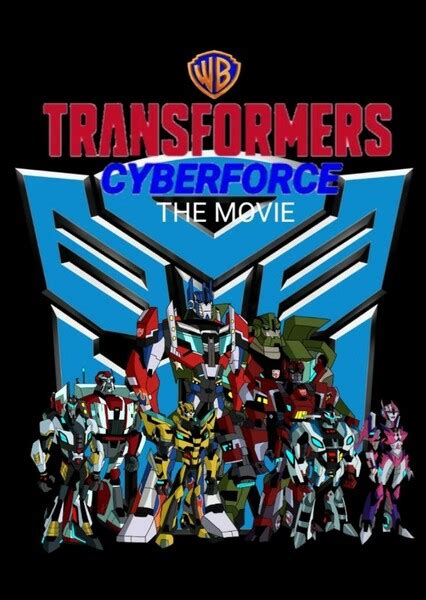 Warner Bros Transformers Cyberforce The Movie Fan Casting On Mycast