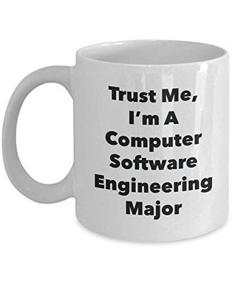 Trust Me Im A Computer Software Engineering Major Mug Funny Coffee Cup Cute Graduation Gag