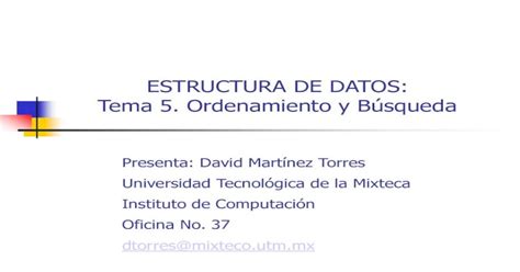 Estructura De Datos Ordenamiento Y Búsqueda · Se Basa En La Técnica De Divide Y Vencerás Que