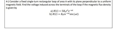 Solved 4 Consider A Fixed Single Turn Rectangular Loop Of