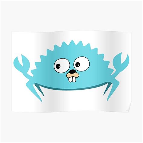 Go Ferris Go Golang Gopher And Rust Ferris Crab Crossover Poster For Sale By Whynotfail