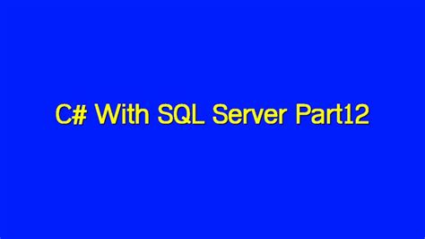 C With Sql Server Part12 Youtube