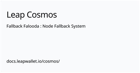 Fallback Falooda Node Fallback System Leap Cosmos