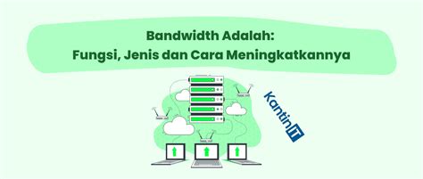Bandwidth Adalah Fungsi Jenis Dan Cara Meningkatkannya