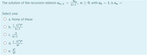 Solved The Solution Of The Recursion Relation An1 20 11