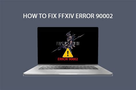 Fix Ffxiv Error 90002 In Windows 10 Techcult