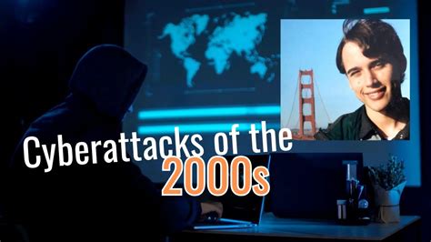 The Rise Of Hackers Cyberattacks Of The 2000s Youtube
