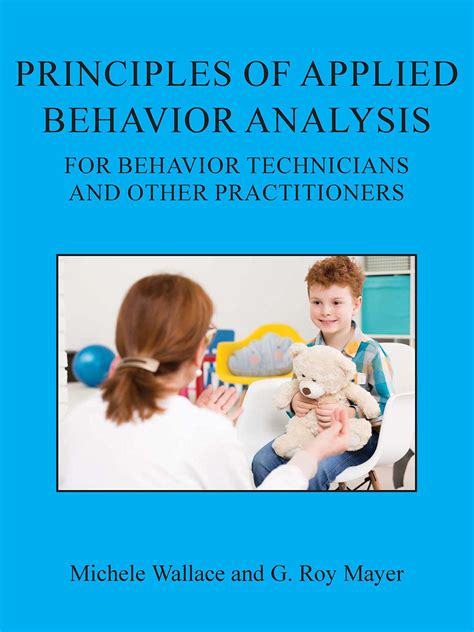 Principles Of Applied Behavior Analysis For Behavior Therapists And Other Practitioners