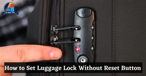 How To Set Luggage Lock Without Reset Button Update