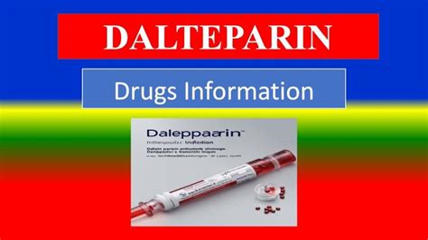 Dalteparin Generic Name Drug Class Brande Name Precautions How… Prof M Thanga Darwin