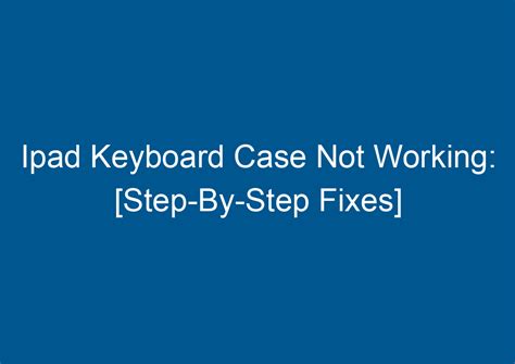 Ipad Keyboard Case Not Working [step By Step Fixes] Digitalhow