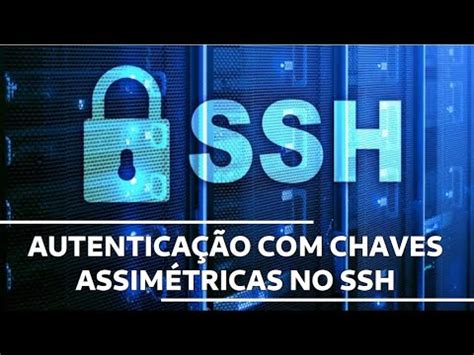 Autenticando Chaves Assim Tricas No Ssh Youtube