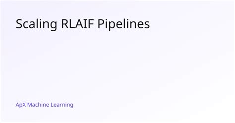 Scaling Rlaif Pipelines