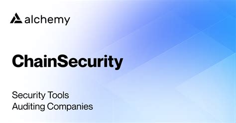 Chainsecurity Blockchain Auditing Companies Alchemy