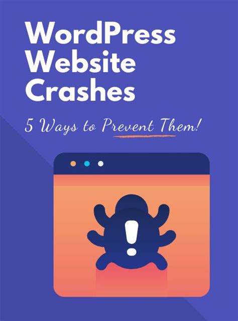 3 Most Common Reasons For WordPress Website Crashes And 5 Ways To Prevent Them Prevention