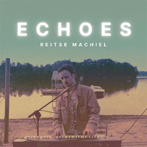Reitse Machiel Shares New Single ‘echoes